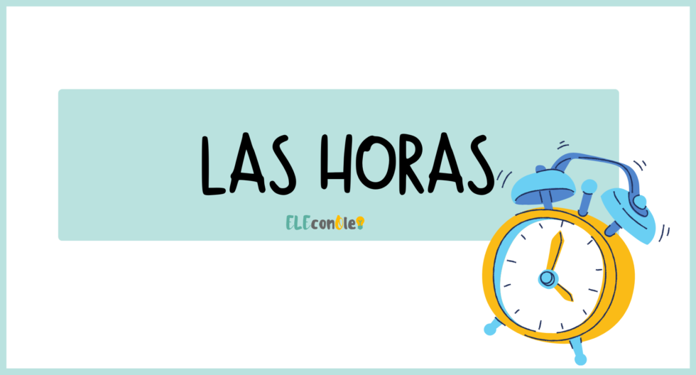 Las horas en español - Eleconole