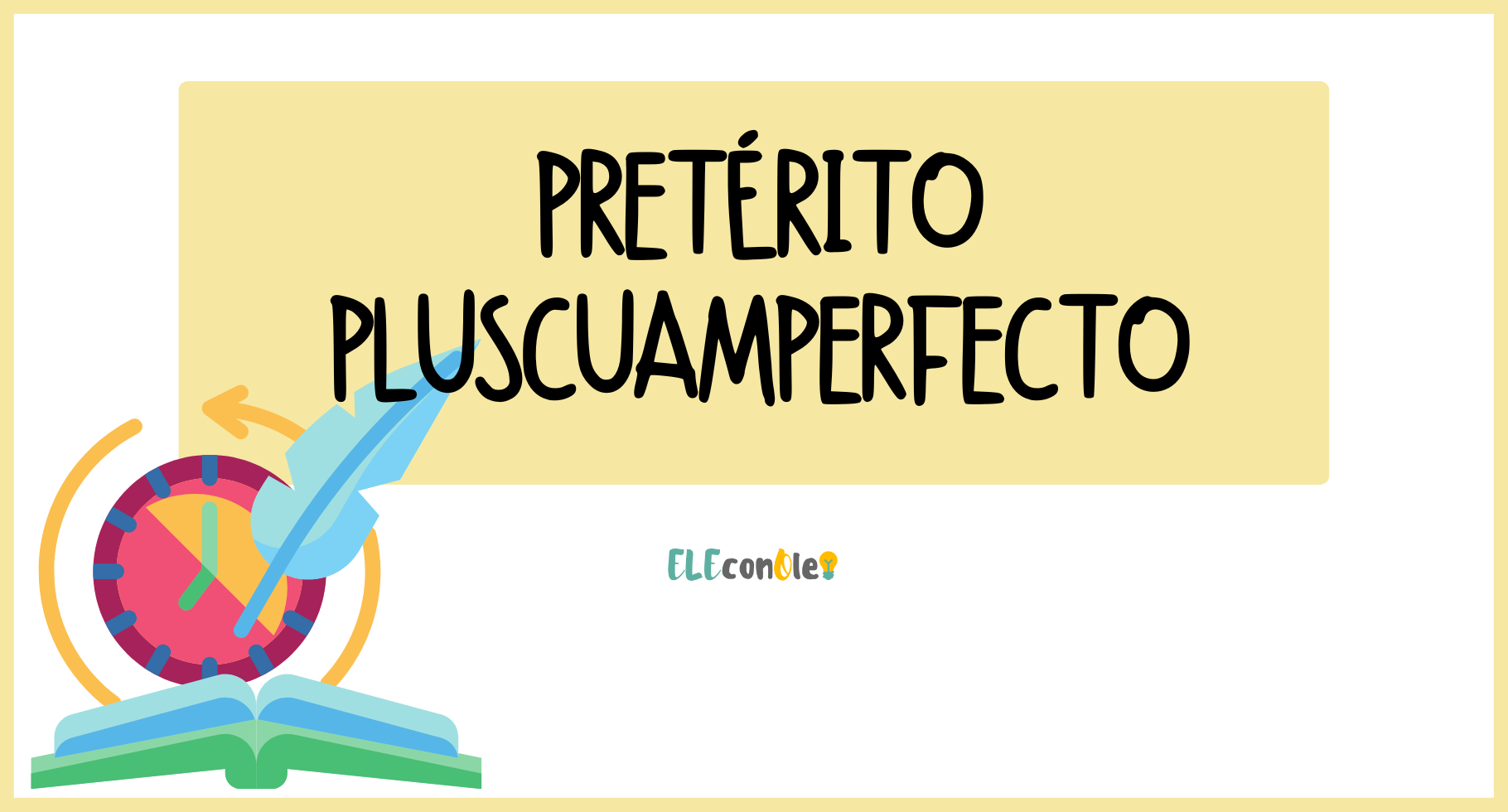 El pretérito pluscuamperfecto en español - Eleconole